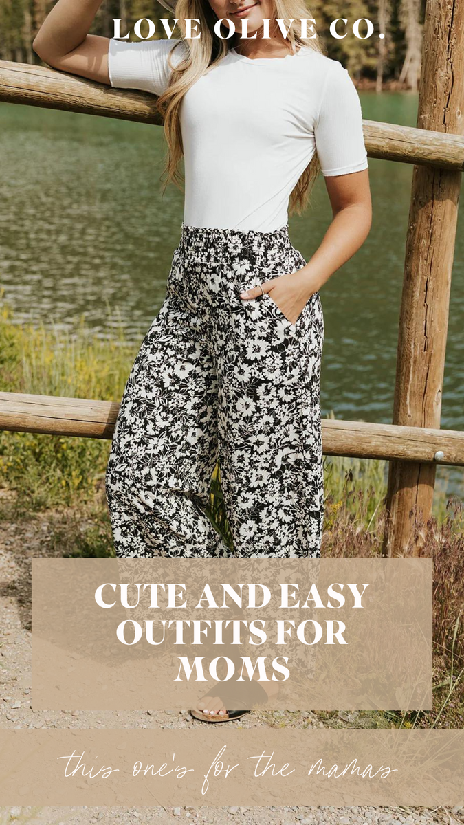 Cute and Easy Outfits for Moms – Love Olive Co
