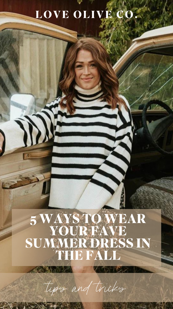 5 Ways to Wear Your Fave Summer Dress in the Fall – Love Olive Co